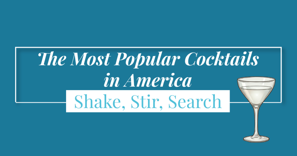 The Most Popular Cocktails in America | FORM